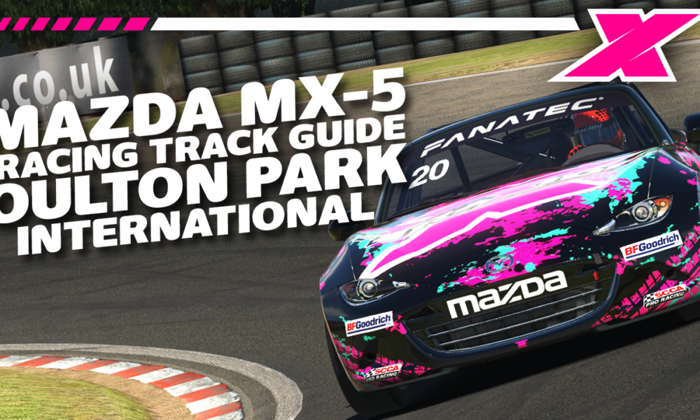 Dave Cam Oulton Park iRacing Track Guide - Mazda MX5 | Traxion